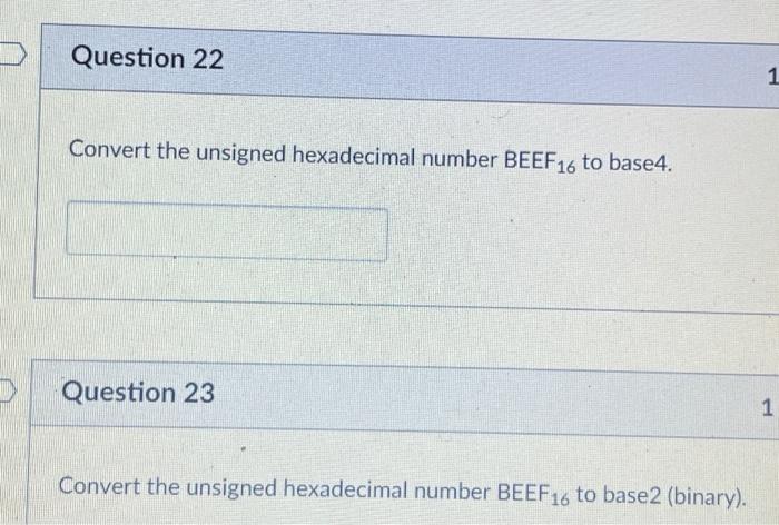 Solved Question 22 1 Convert the unsigned hexadecimal number | Chegg.com