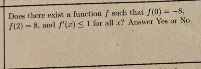 Solved Does there exist a function f such that f(0)=−8, | Chegg.com