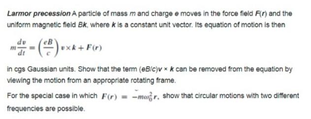 Solved Larmor precession A particle of mass m and charge e | Chegg.com