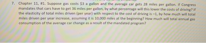 Solved 7. Chapter 11, #1. Suppose gas costs $3 a gallon and | Chegg.com ...