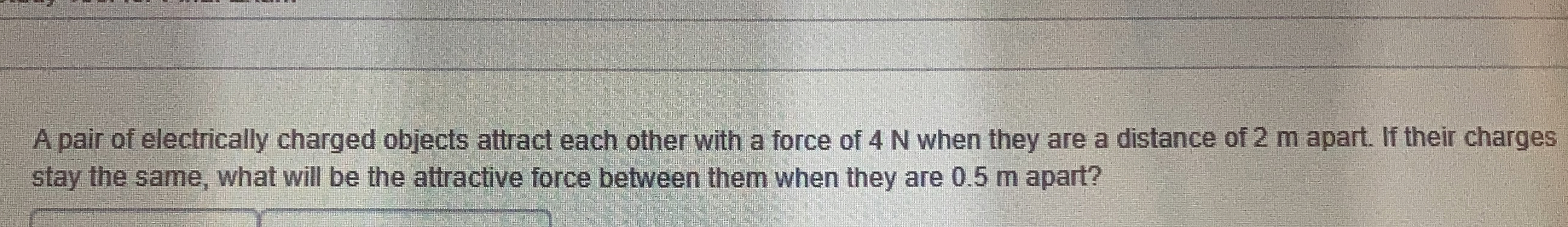 Solved A pair of electrically charged objects attract each | Chegg.com