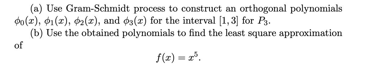Solved (a) ﻿Use Gram-Schmidt process to construct an | Chegg.com