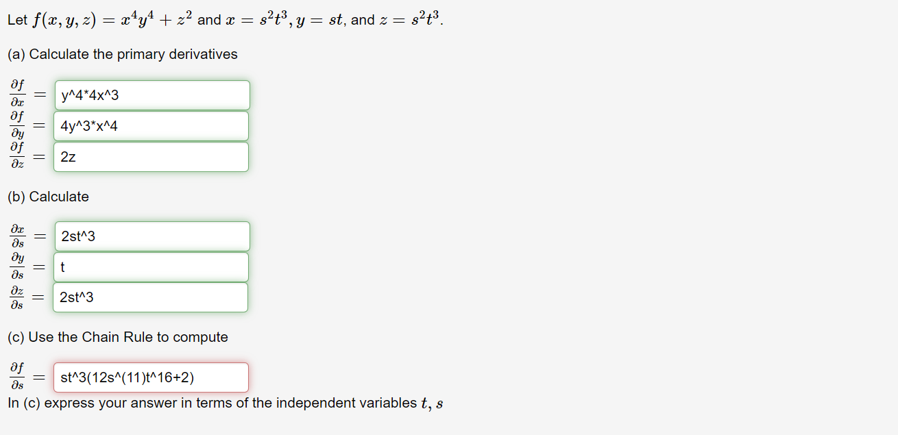 Solved Let f(x,y,z)=x4y4+z2 ﻿and x=s2t3,y=st, ﻿and | Chegg.com