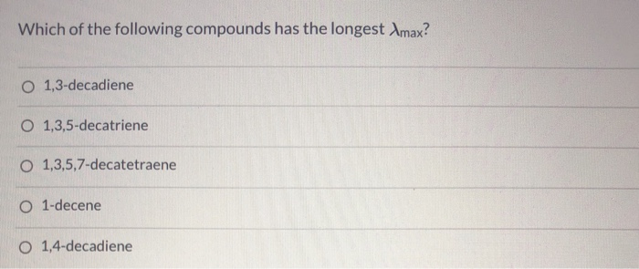Solved Which of the following compounds has the longest | Chegg.com
