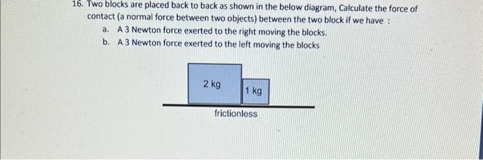 Solved 16. Two blocks are placed back to back as shown in | Chegg.com