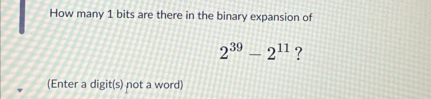 Solved How many 1 ﻿bits are there in the binary expansion | Chegg.com