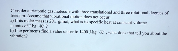 Solved Consider a triatomic gas molecule with three | Chegg.com