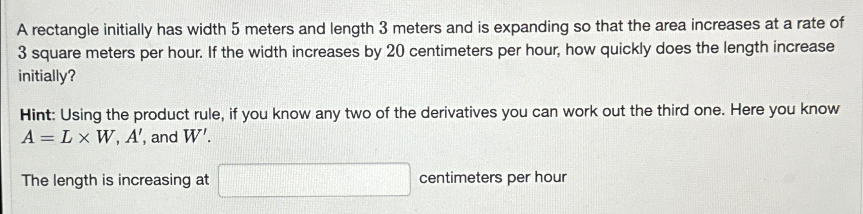 Solved A rectangle initially has width 5 ﻿meters and length | Chegg.com