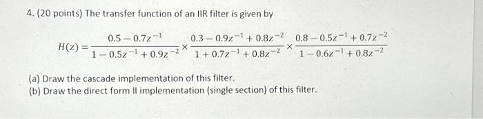 Solved 4. ( 20 points) The transfer function of an IIR | Chegg.com