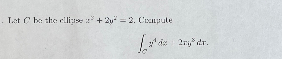 Solved Let C ﻿be the ellipse x2+2y2=2. | Chegg.com