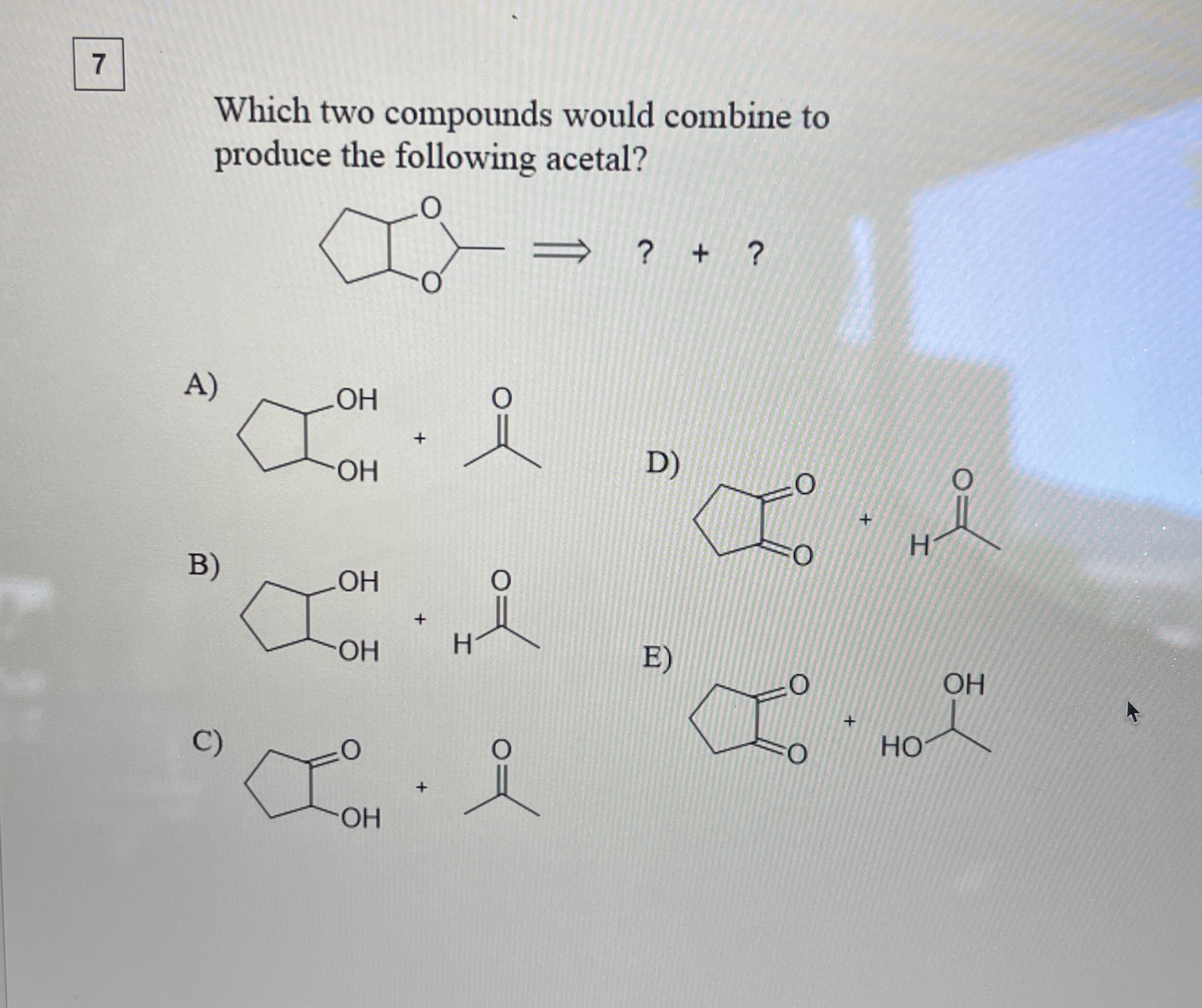 Solved 7Which two compounds would combine to produce the | Chegg.com