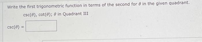 Solved Write the first trigonometric function in terms of | Chegg.com