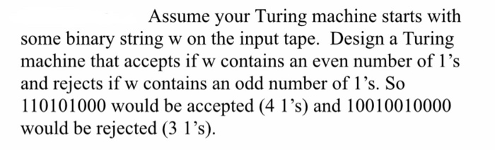 Solved Assume your Turing machine starts with some binary | Chegg.com