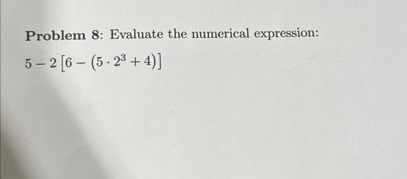 Solved Problem 8: Evaluate the numerical | Chegg.com