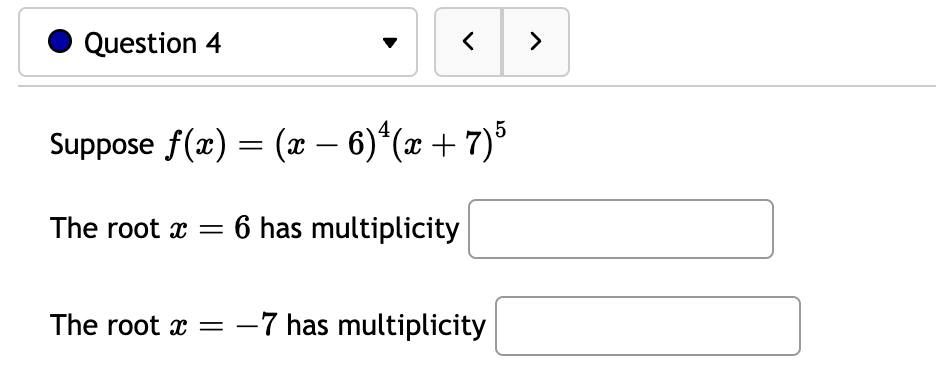 Solved Suppose f(x)=(x-6)4(x+7)5The root x=6 ﻿has | Chegg.com