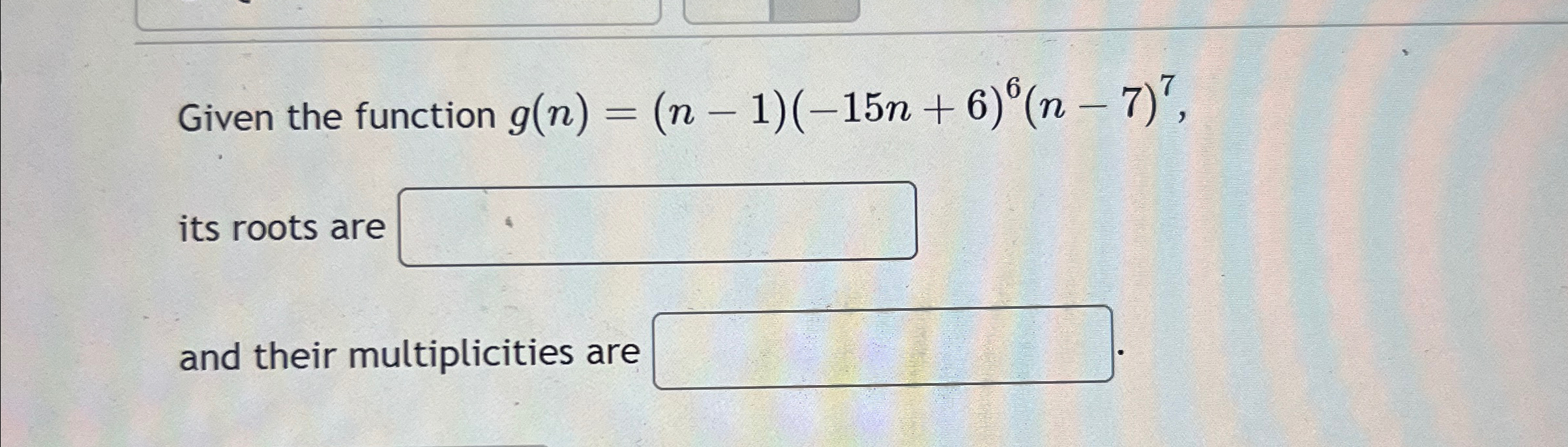 Solved Given the function g(n)=(n-1)(-15n+6)6(n-7)7,its | Chegg.com