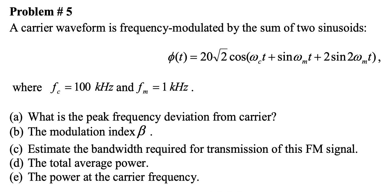 Solved Problem # 5A carrier waveform is frequency-modulated | Chegg.com