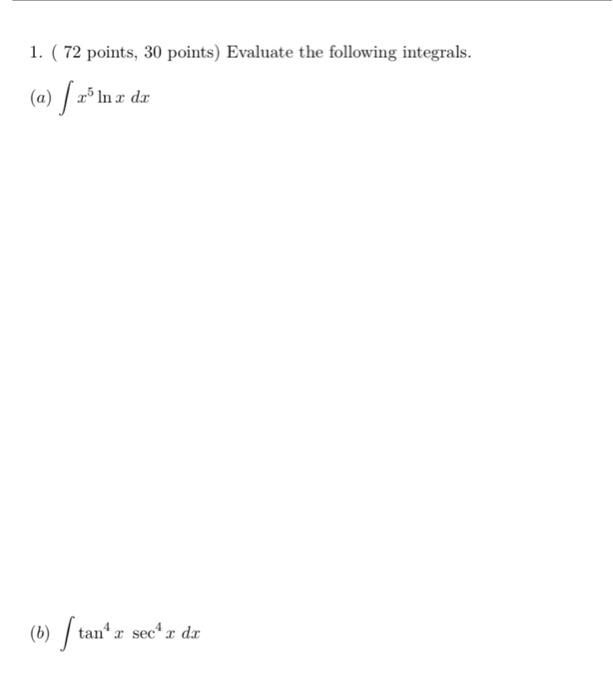 Solved 1. ( 72 points, 30 points) Evaluate the following | Chegg.com