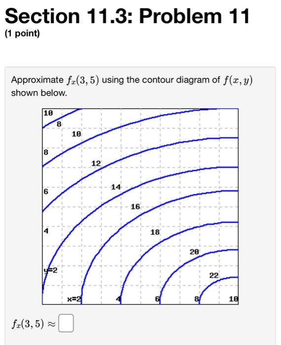 Solved Section 11.3: Problem 11 (1 point) Approximate | Chegg.com