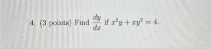 Solved 4. (3 points) Find if x²y + xy² = 4. da | Chegg.com