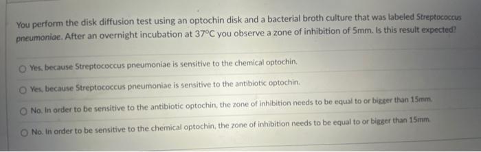 Solved You perform the disk diffusion test using an optochin | Chegg.com