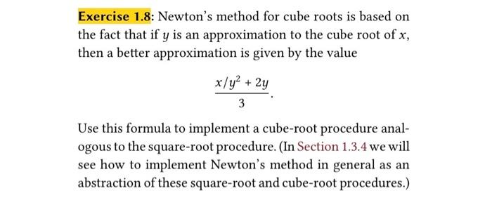 Solved Exercise 1.8: Newton's method for cube roots is based | Chegg.com