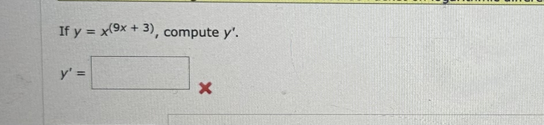 Solved If y=x(9x+3), ﻿compute y'.y'= | Chegg.com