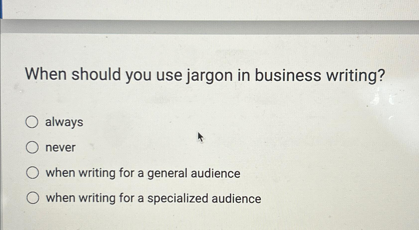 Solved When should you use jargon in business | Chegg.com
