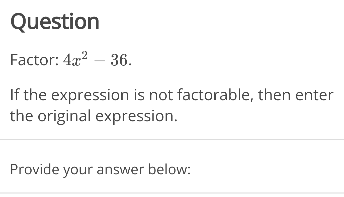 Solved QuestionFactor: 4x2-36.If the expression is not | Chegg.com