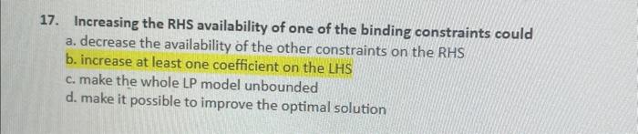Solved 17. Increasing the RHS availability of one of the | Chegg.com