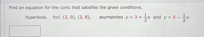 Solved Find an equation for the conic that satisfies the | Chegg.com