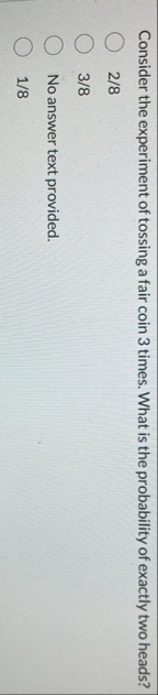 Solved Consider the experiment of tossing a fair coin 3 | Chegg.com