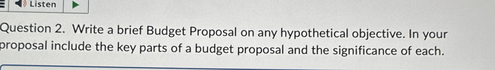 Solved Question 2. ﻿Write a brief Budget Proposal on any | Chegg.com