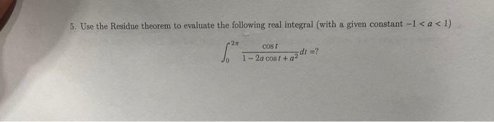 Solved 5. Use the Residue theorem to evaluate the following | Chegg.com