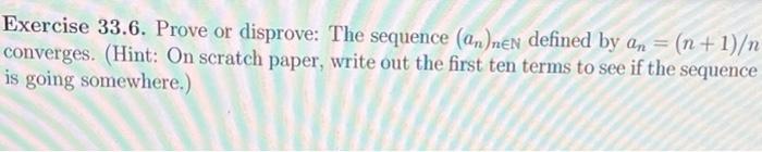 Solved Exercise 33.6. Prove or disprove: The sequence | Chegg.com
