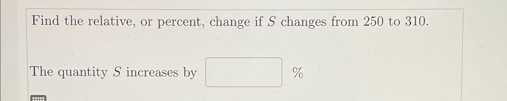Solved Find the relative, or percent, change if S ﻿changes | Chegg.com