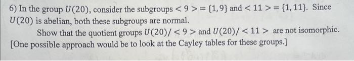 Solved 6) In the group U(20), consider the subgroups | Chegg.com