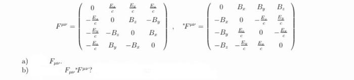 Solved Fμν=⎝⎛0−cEz−cEy−cExcEx0−BzBycExBz0−BxcEx−ByBx0⎠⎞+Fμν= | Chegg.com