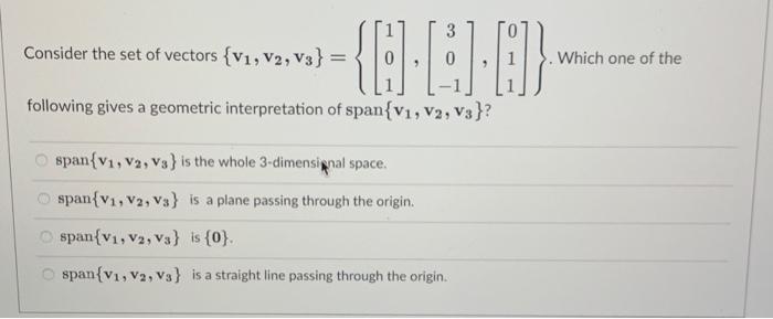 Solved Consider the set of vectors | Chegg.com