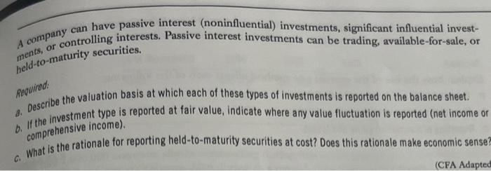 Solved A company can have passive interest (noninfluential) | Chegg.com