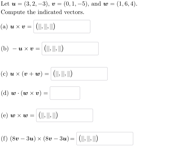 Solved Let u=(3,2,-3),v=(0,1,-5), and w=(1,6,4).Compute the | Chegg.com Solved Let u=(3,2,-3),v=(0,1,-5), and w=(1,6,4).Compute the | Chegg.com