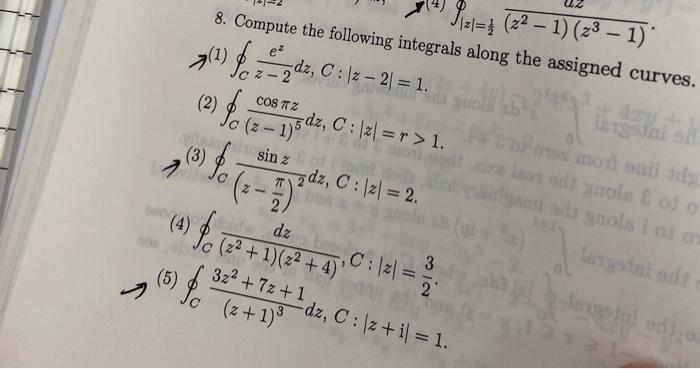 Solved 8. Compute the following ∃(1)∮Cz−2ezdz,C:∣z−2∣=1. (2) | Chegg.com