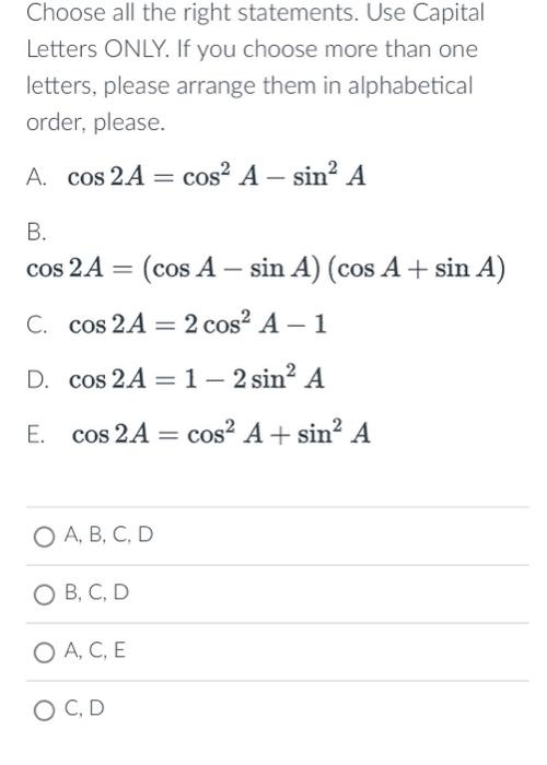 Solved Choose all the right statements. Use Capital Letters | Chegg.com