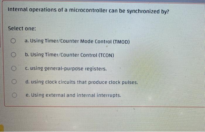 Solved Internal operations of a microcontroller can be | Chegg.com