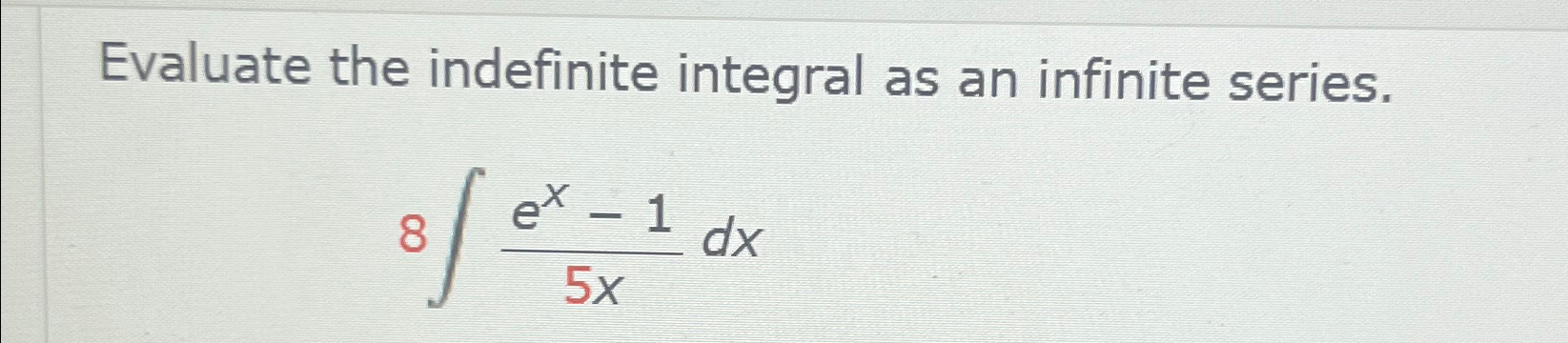 Solved Evaluate the indefinite integral as an infinite | Chegg.com