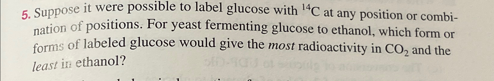 Solved Suppose it were possible to label glucose with ?14C | Chegg.com