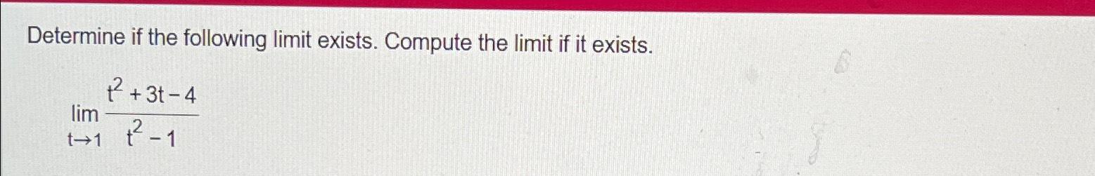 Solved Determine If The Following Limit Exists Compute The