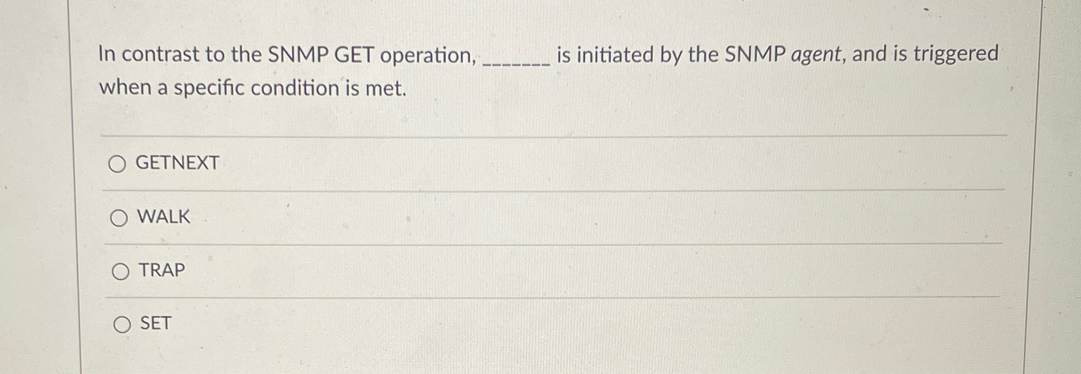 Solved In contrast to the SNMP GET operation, ﻿is | Chegg.com