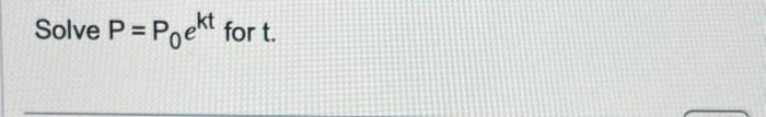 Solved Solve P=P0ekt for t | Chegg.com