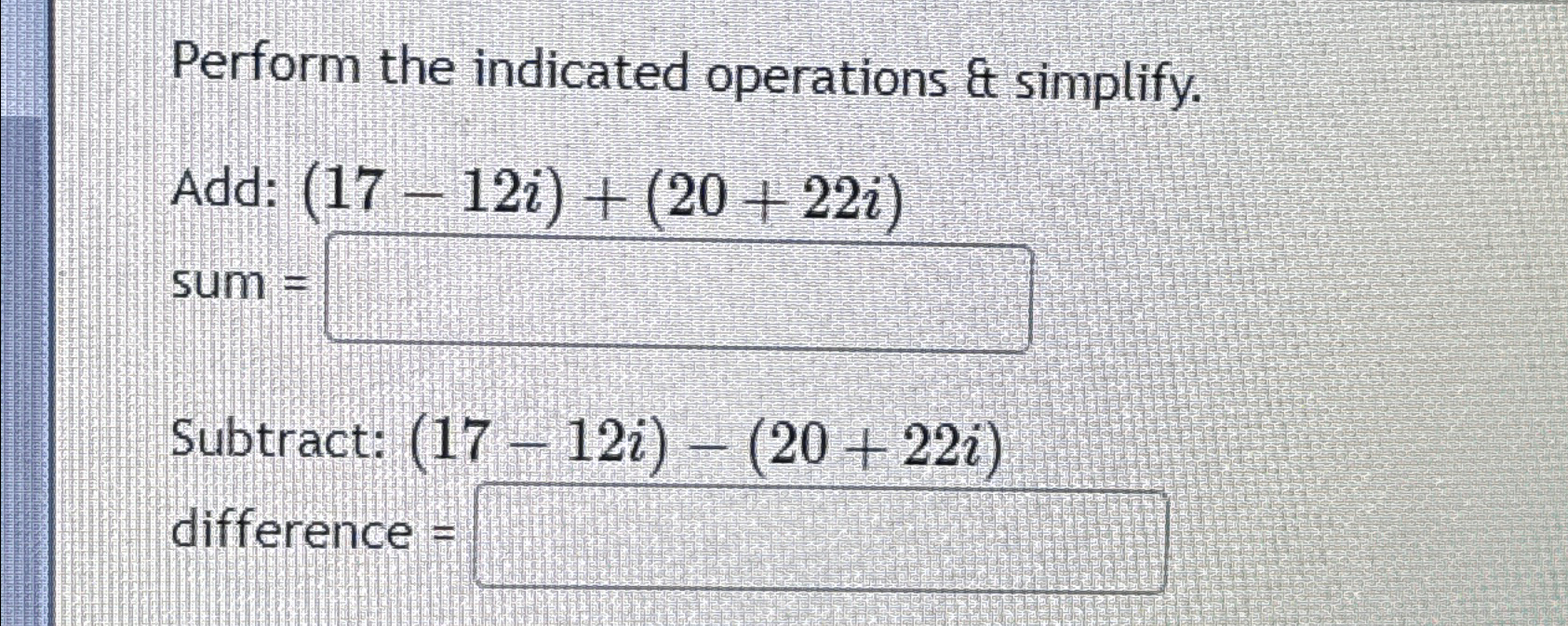 Solved Perform the indicated operations & simplify.Add: | Chegg.com